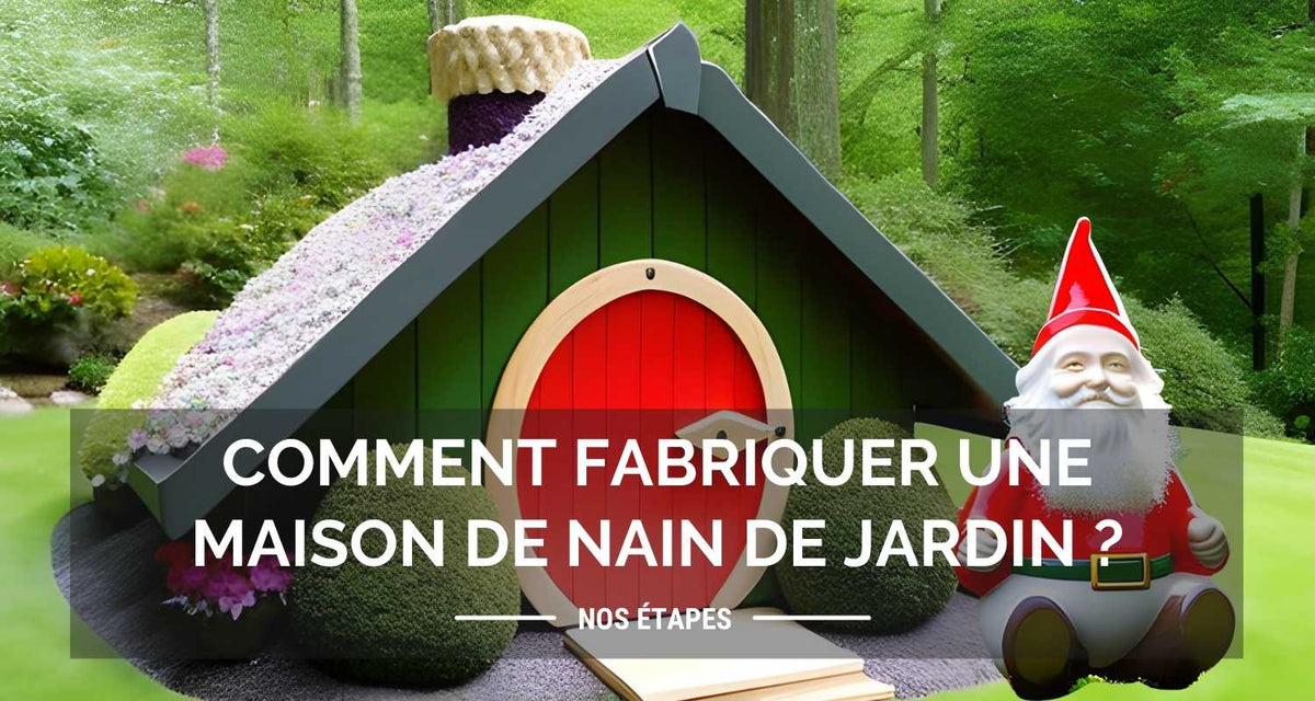 Comment fabriquer une maison de nain de jardin ? & Meilleur Nain de Jardin
